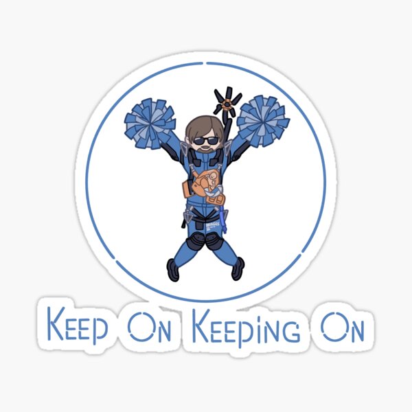 "Keep On Keeping On (Death Stranding)" Sticker for Sale by jaebirds ...