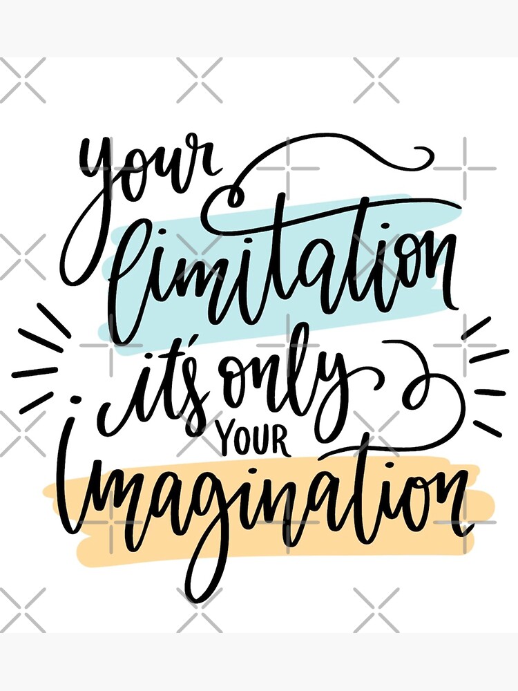 "Your limitation it’s only your imagination " Sticker for Sale by ...