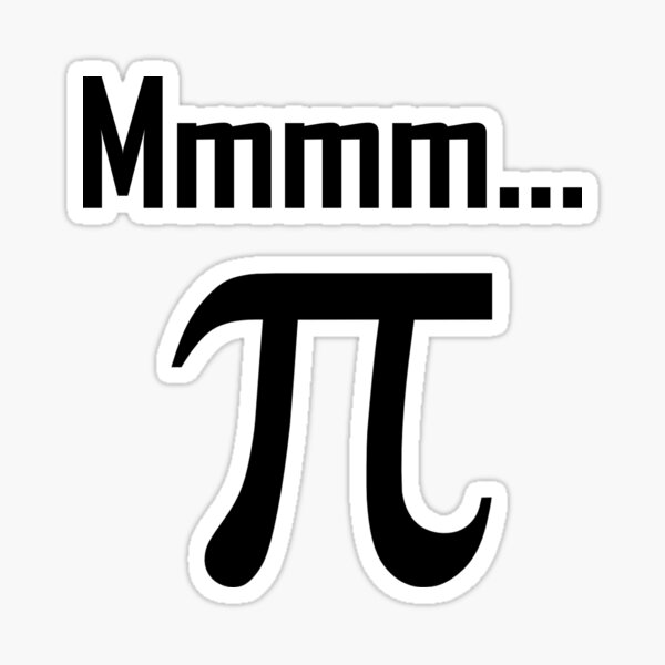 "Mmm Pi Symbol Nerd Funny" Sticker for Sale by TheBestStore | Redbubble