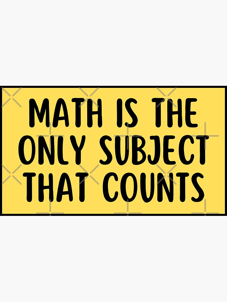 "math is the only subject that counts" Sticker for Sale by ...