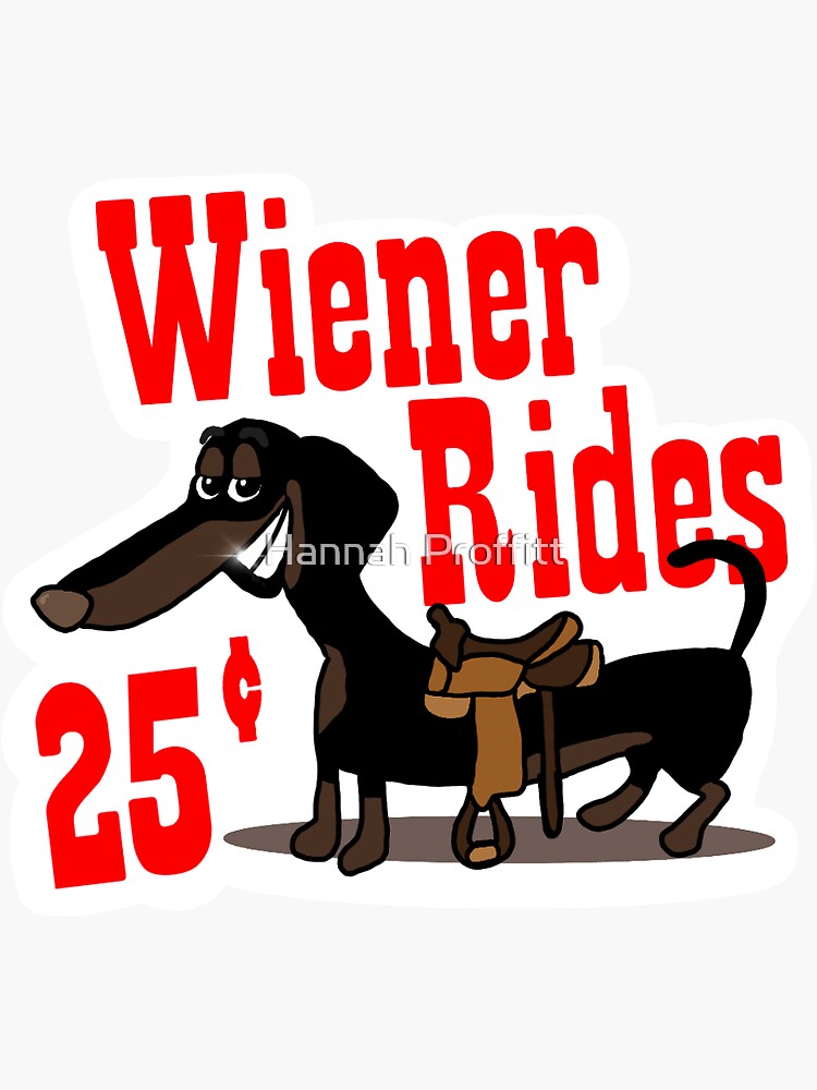 "Wiener rides 25c" Sticker for Sale by proffittahannah | Redbubble