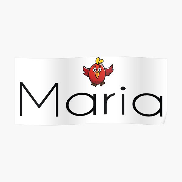 "Maria Cute Bird My Name Is Maria" Poster for Sale by ProjectX23 ...