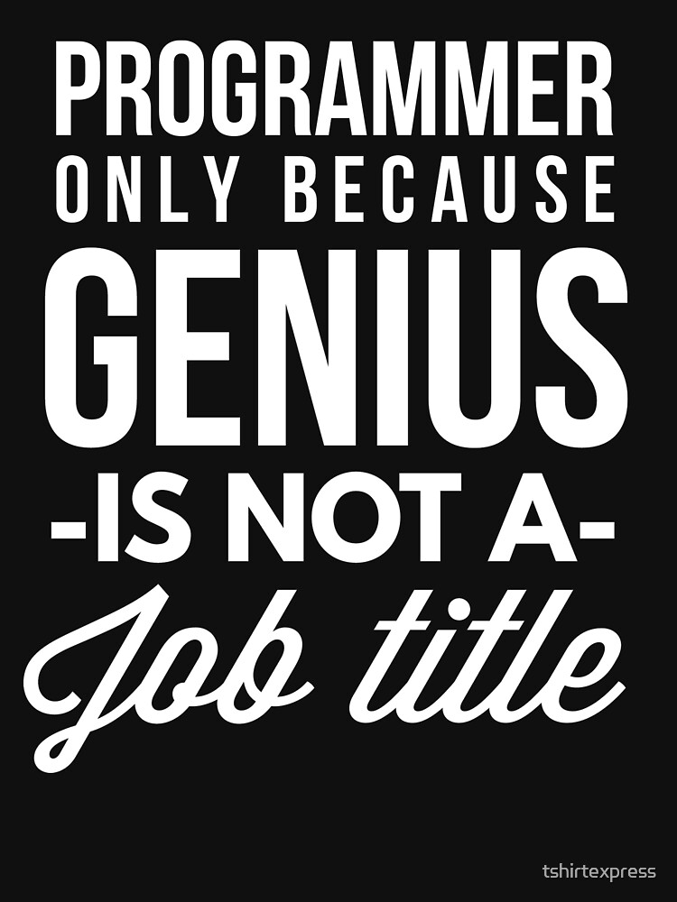 "Programmer Genius" T-shirt for Sale by tshirtexpress | Redbubble ...