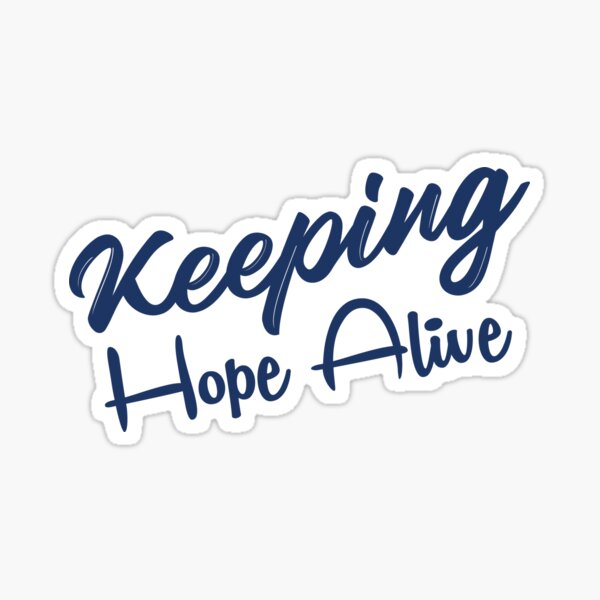 "Motovational Quotes Cute Keeping Hope Alive" Sticker for Sale by ...