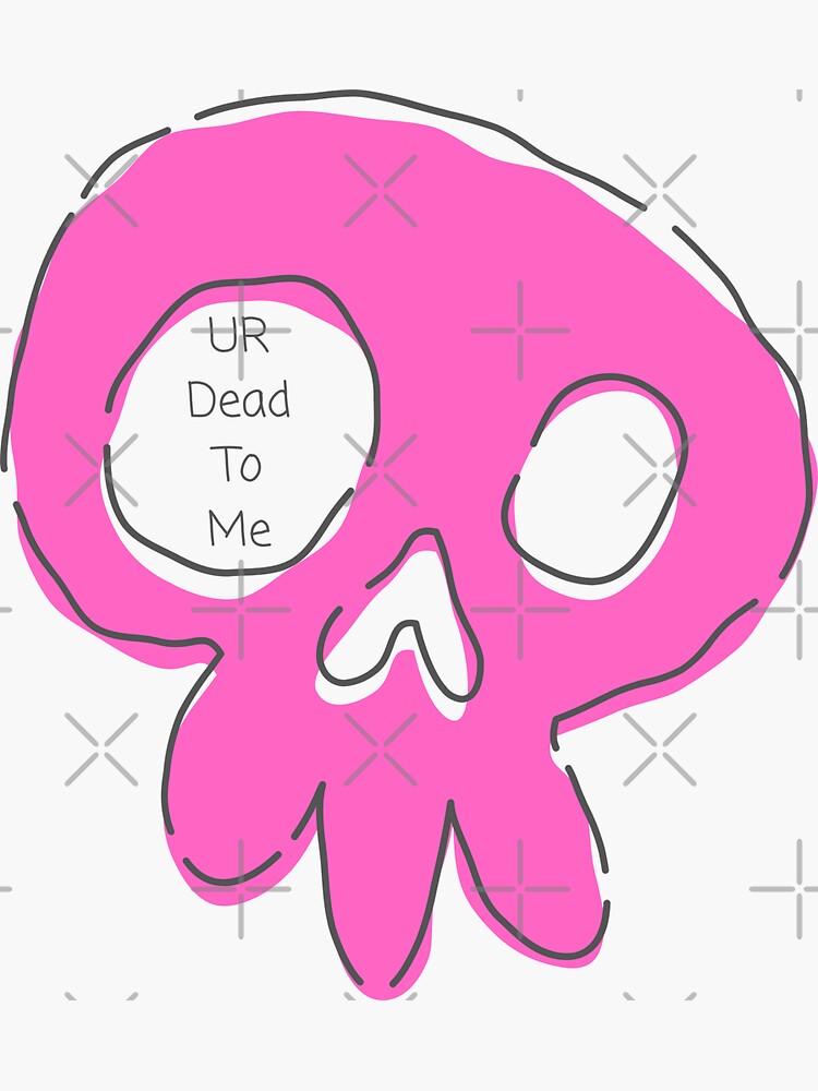 "UR Dead to me Hot Pink Skull illustration" Sticker for Sale by ...