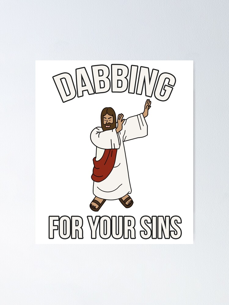 Póster «Jesus Christ Dabbing para su vida Dabs Dab Funny» de ...
