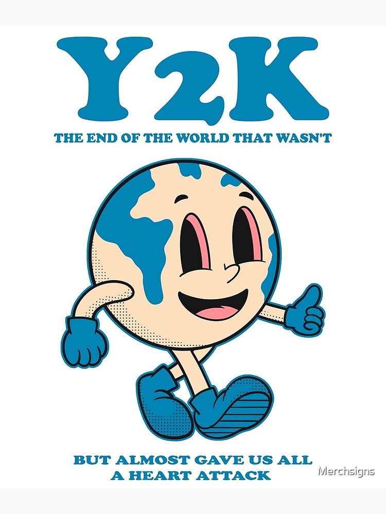 Y2K: the end of the world that wasn't (but almost gave us all a heart ...
