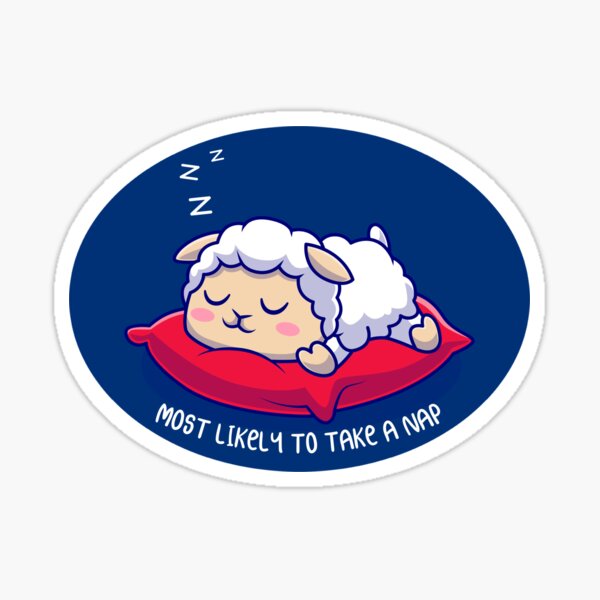 "Most Likely To Take A Nap Sticker" Sticker for Sale by hagawi | Redbubble