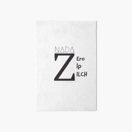"ZERO ZIP ZILCH NADA" Art Board Print by LUXIGHT | Redbubble