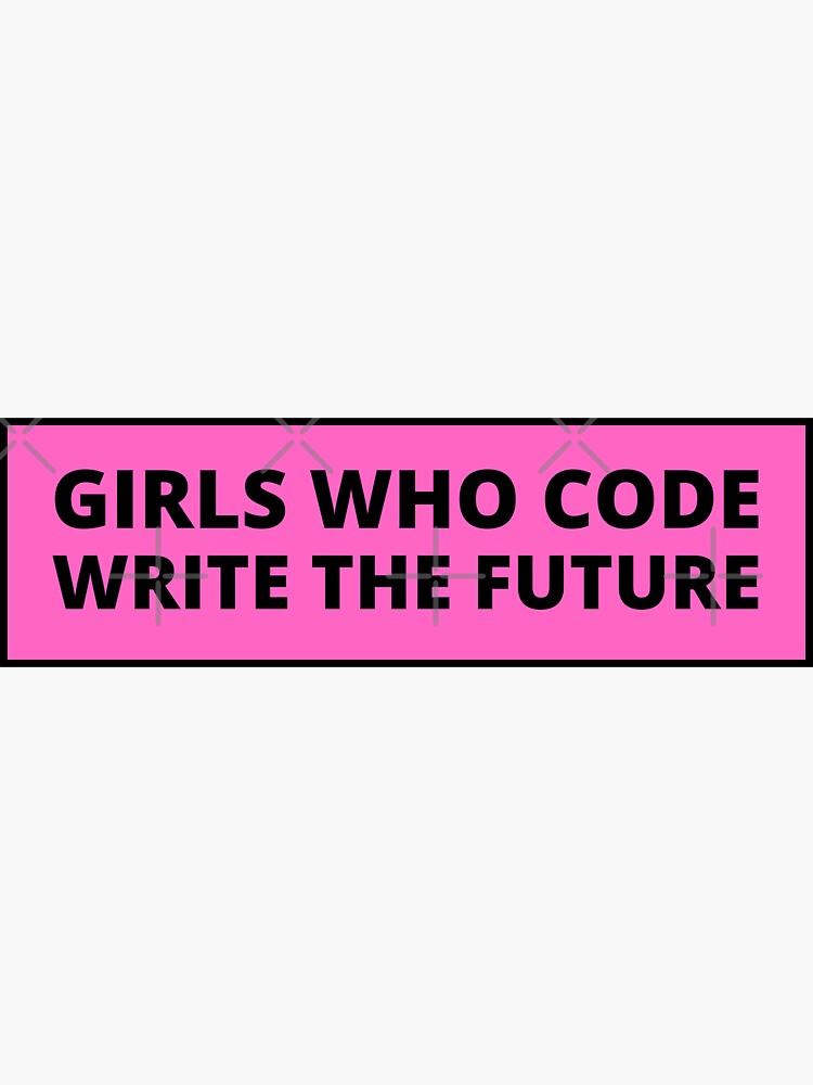 "girls who code write the future" Sticker for Sale by TomorrowQuotes ...