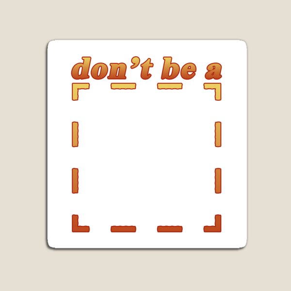 Dont Be A Square Gifts & Merchandise | Redbubble