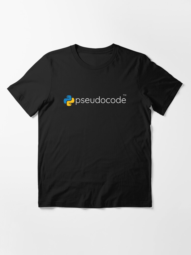 Funny Python Programming Pseudocode Tm T Shirt T Shirt For Sale By