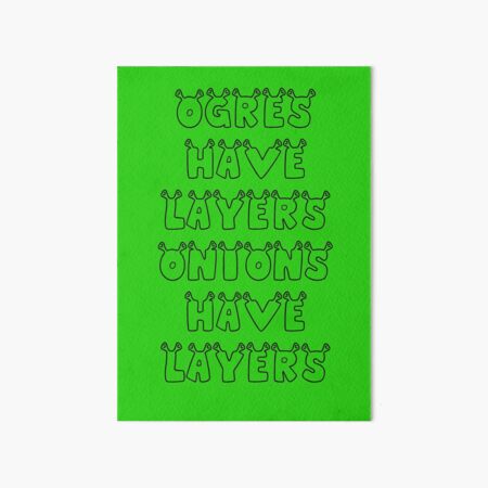 "Ogres Have Layers Onions Have Layers Shrek" Art Board Print for Sale ...