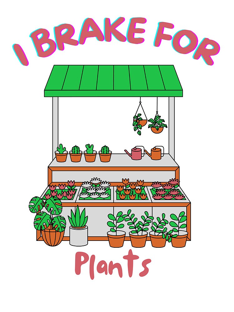 "I BRAKE FOR PLANTS" Drawstring Bag for Sale by MysticMamaC | Redbubble