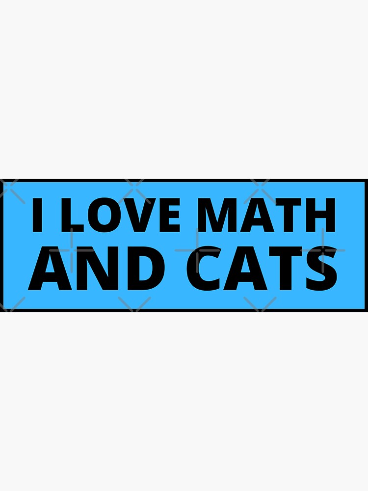 "i love math and cats" Sticker for Sale by TomorrowQuotes | Redbubble