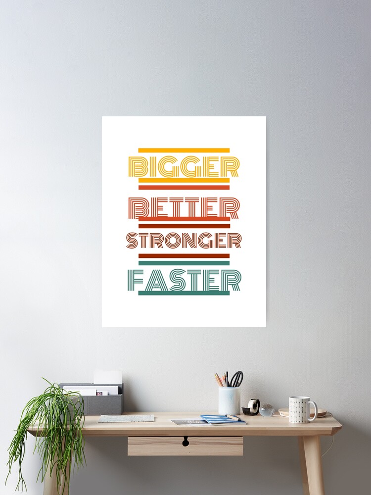 Bigger Stronger Faster Quotes
