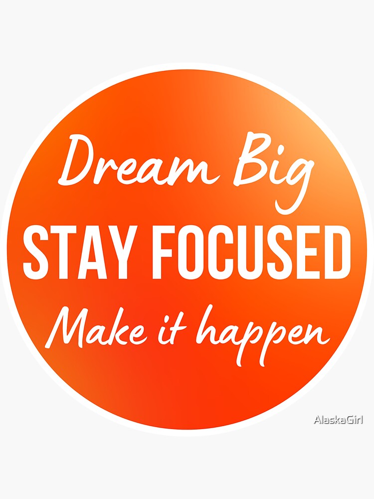"Motivational Sticker Dream Big, Stay Focused, Make It Happen" Sticker ...