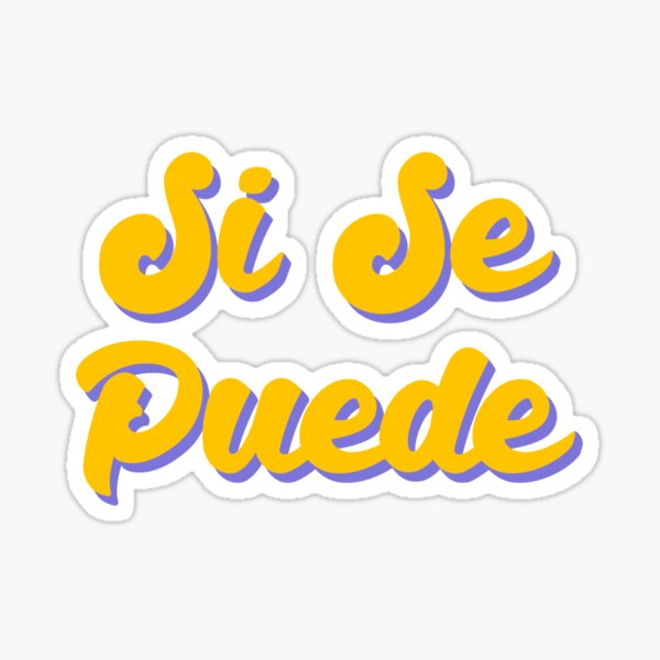 "Si Se Puede" Sticker for Sale by K3vila | Redbubble