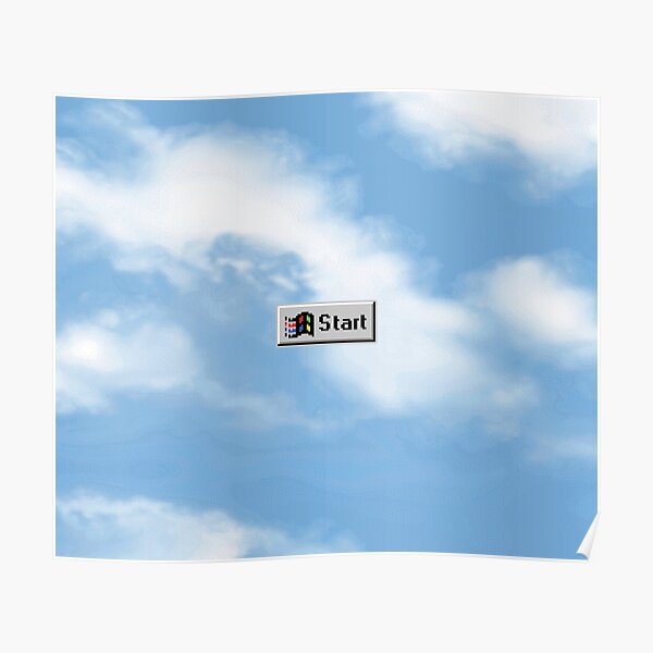 "Windows 95 / 98 Start Button on Classic Sky" Poster by MattNovelli ...