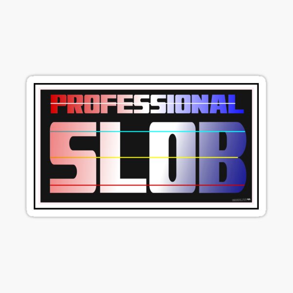 "Slob" Sticker for Sale by Underdogz7878 | Redbubble