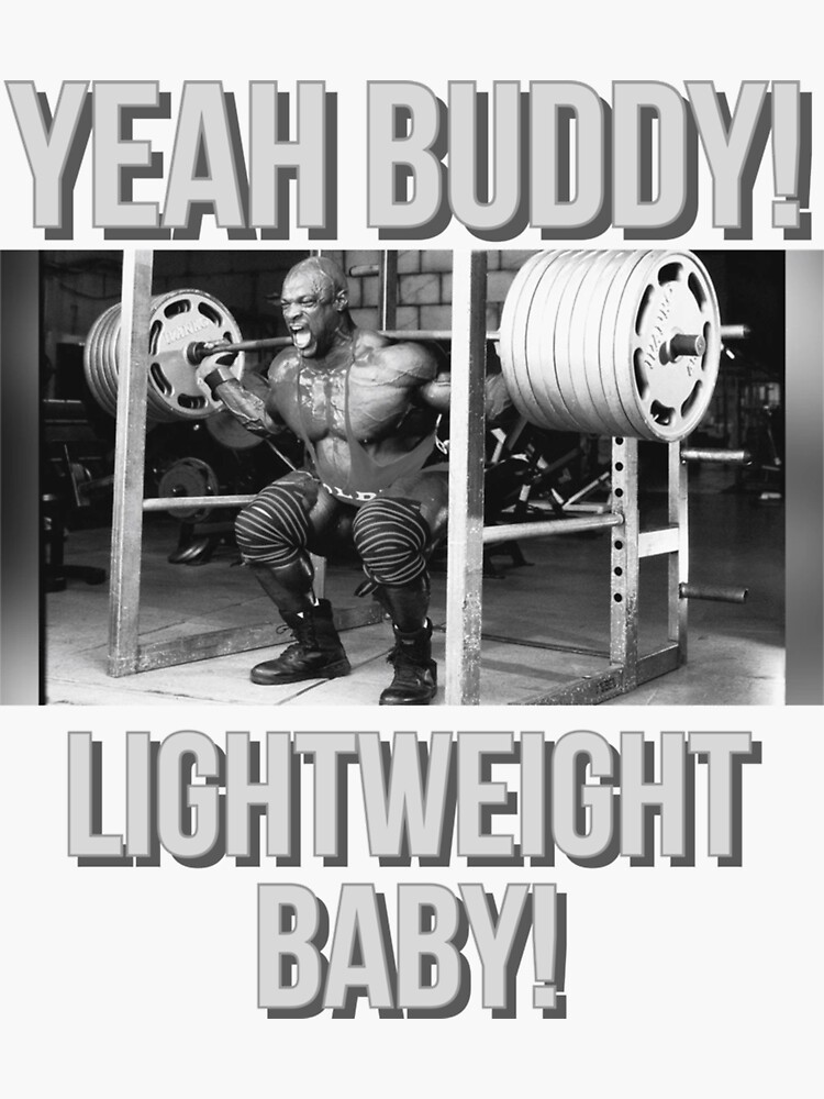 "RONNIE COLEMAN LIGHT WEIGHT BABY" Sticker for Sale by KoreyGibson ...