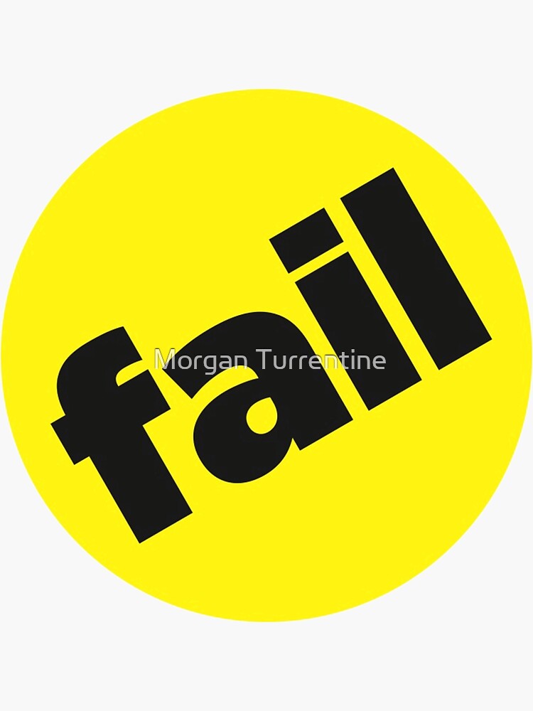 "fail" Sticker for Sale by MorganNicole021 | Redbubble