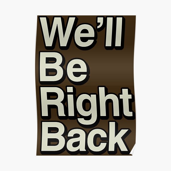 "The Eric Andre Show - We'll Be Right Back" Poster for Sale by ...