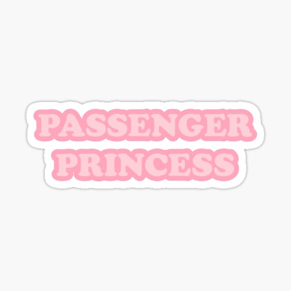 "Passenger princess in car in pink" Sticker for Sale by zivilej | Redbubble