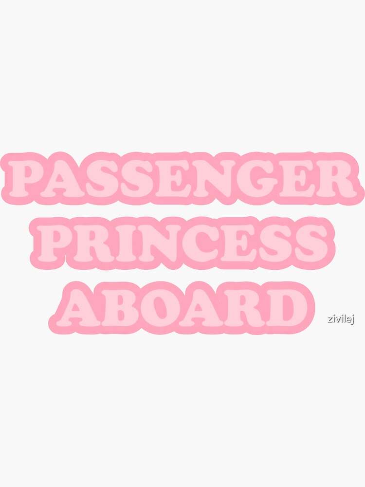 "Passenger aboard princess in car in pink" Sticker for Sale by zivilej ...