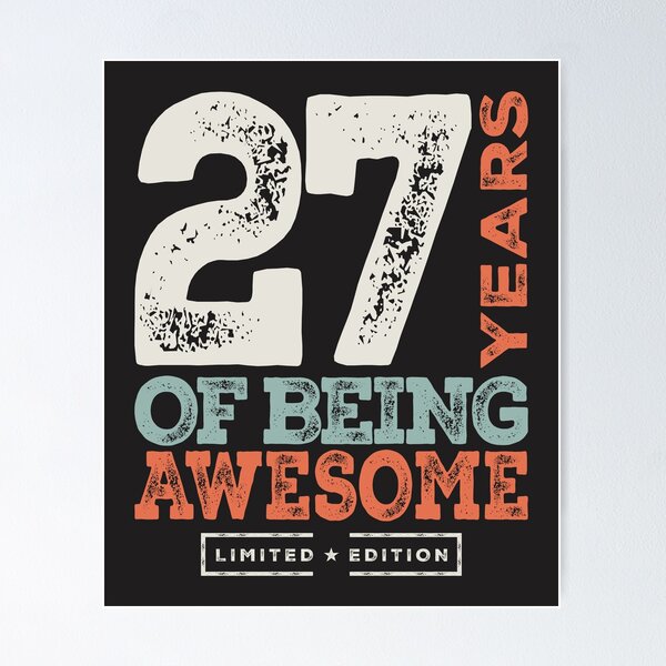 "27th Birthday Funny 27 Years Old" Poster for Sale by cidolopez | Redbubble