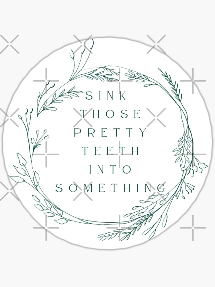 "Sink Those Pretty Teeth Into Something Stolen Heir" Sticker for Sale ...