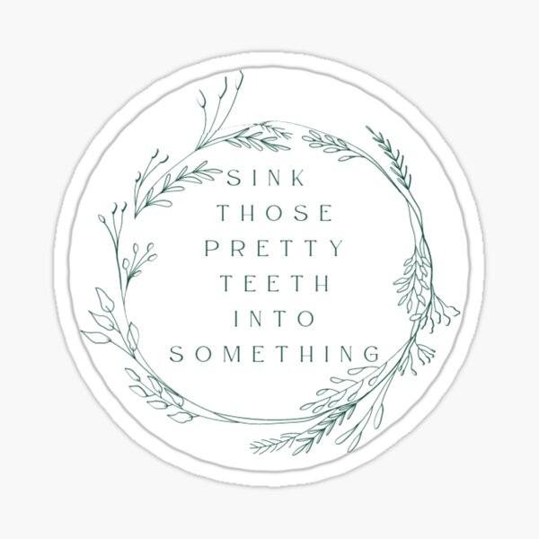 "Sink Those Pretty Teeth Into Something Stolen Heir" Sticker for Sale ...