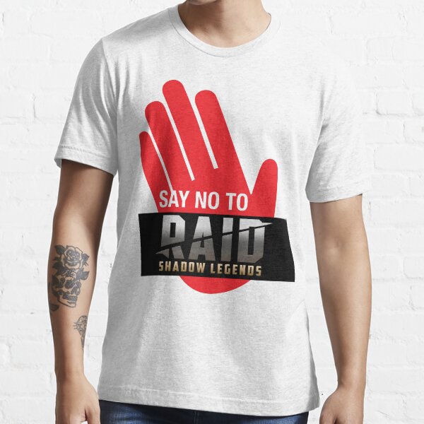 "Say No to Raid Shadow Legends" T-shirt for Sale by bric-a-brac ...