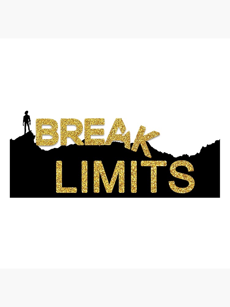 "Break Limits " Poster for Sale by regeniagraves | Redbubble