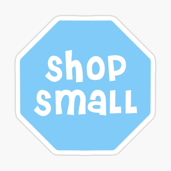 "Shop Small Stop Sign - Blue" Sticker for Sale by kxtelyng | Redbubble