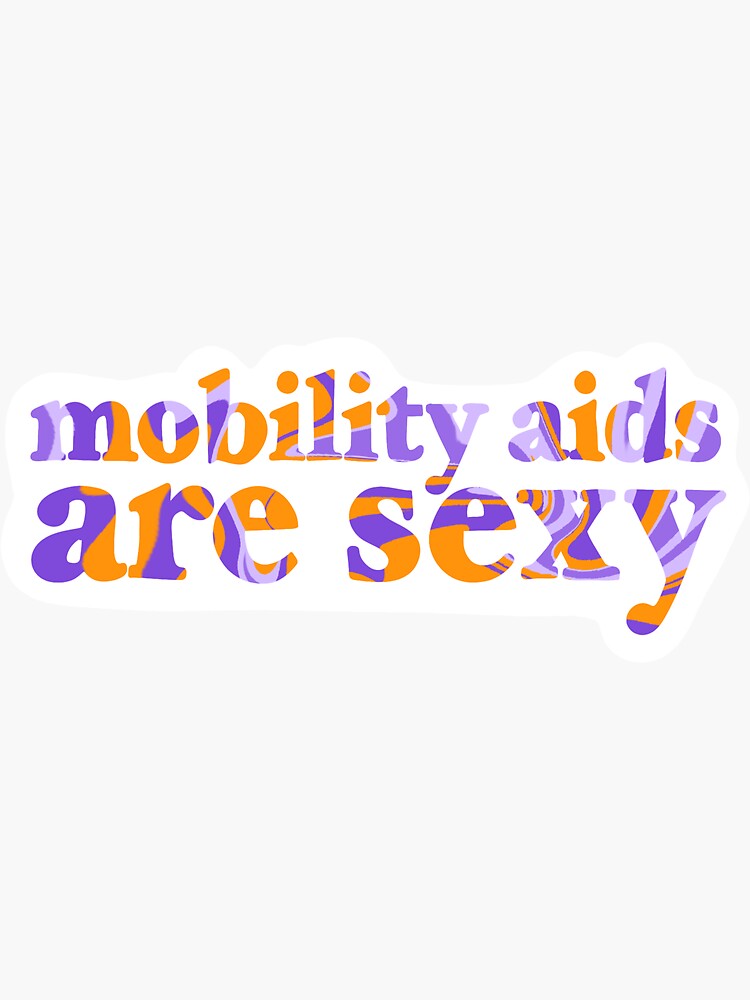 "Mobility Aids Are Sexy Sticker" Sticker for Sale by ivselvenia | Redbubble