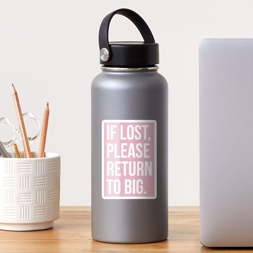 "Please Return to Big" Sticker for Sale by zariagrace | Redbubble