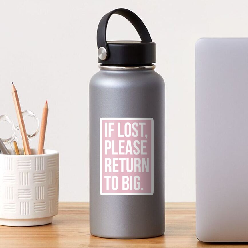 "Please Return to Big" Sticker for Sale by zariagrace | Redbubble