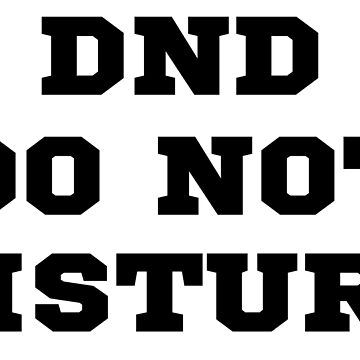 "DND Do not Disturb, DND, Don't Disturb" Sticker for Sale by Mohd ...