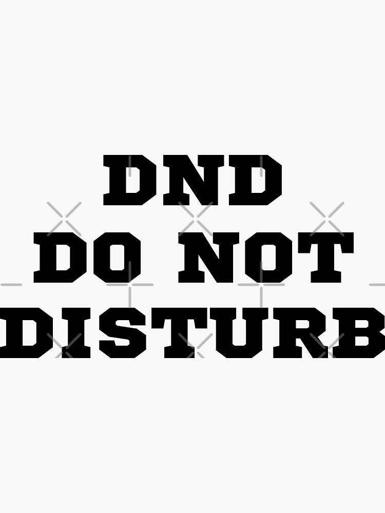 "DND Do not Disturb, DND, Don't Disturb" Sticker for Sale by Mohd ...