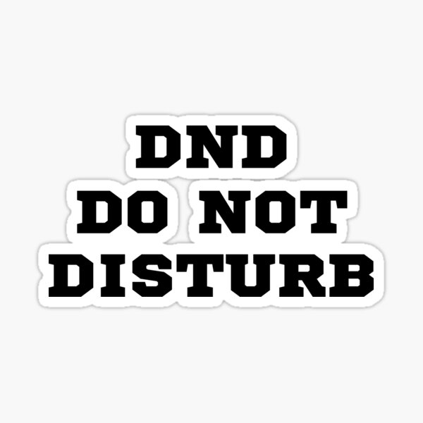 "DND Do not Disturb, DND, Don't Disturb" Sticker for Sale by Mohd ...