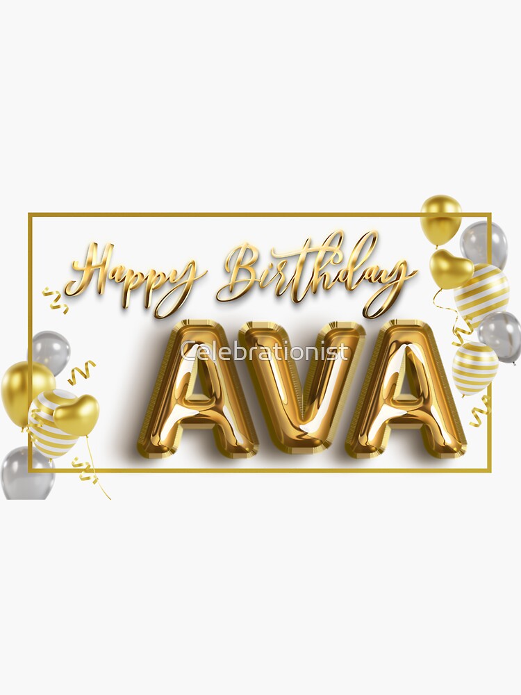 "Happy Birthday AVA, AVA, happy birthday ava, birthday, happy birthday ...