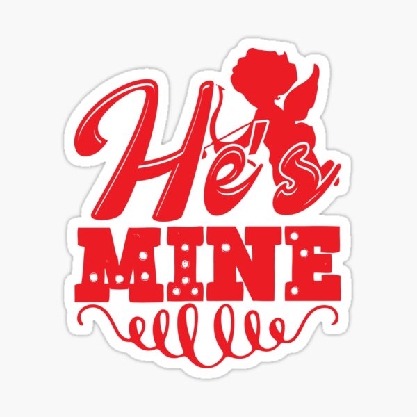 "He's Mine" Sticker for Sale by WhiteFoxy-Main | Redbubble