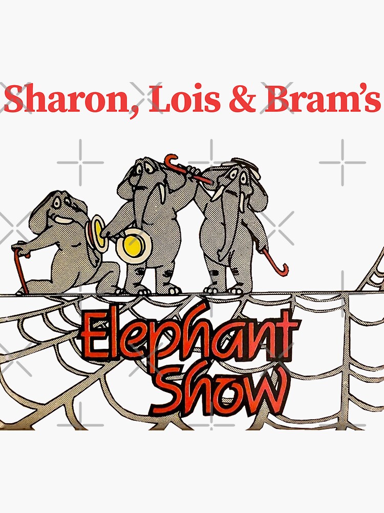 "Sharon, Lois & Bram The Elephant Show" Sticker for Sale by ...