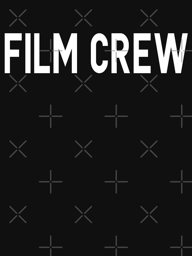 "Film Crew" T-shirt for Sale by jama777 | Redbubble | film crew t ...