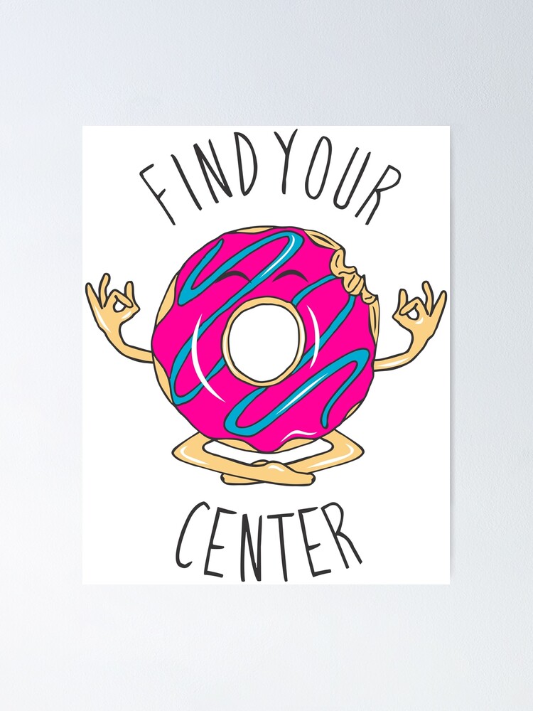 "Find Your Center" Poster for Sale by FFDoodles | Redbubble