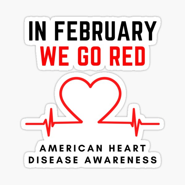 "In February We Go Red American Heart Disease Awareness" Sticker for ...