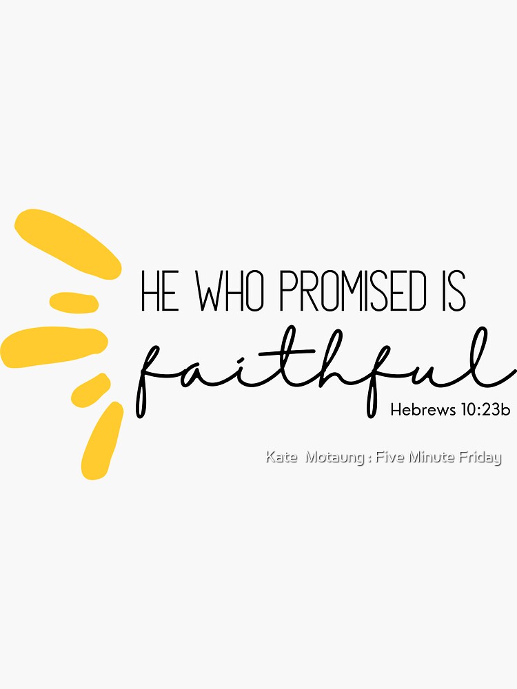 "He Who Promised is Faithful :: Christian Bible verse" Sticker for Sale ...