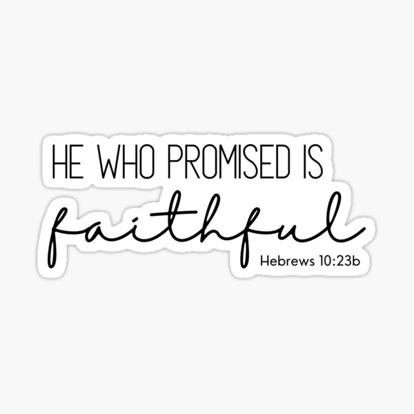 "He Who Promised is Faithful :: Scripture Word Art from Hebrews Bible ...