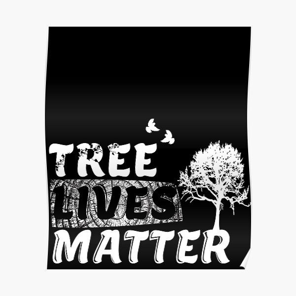"Tree Lives Matter National Earth Day Support Save The Trees Green ...